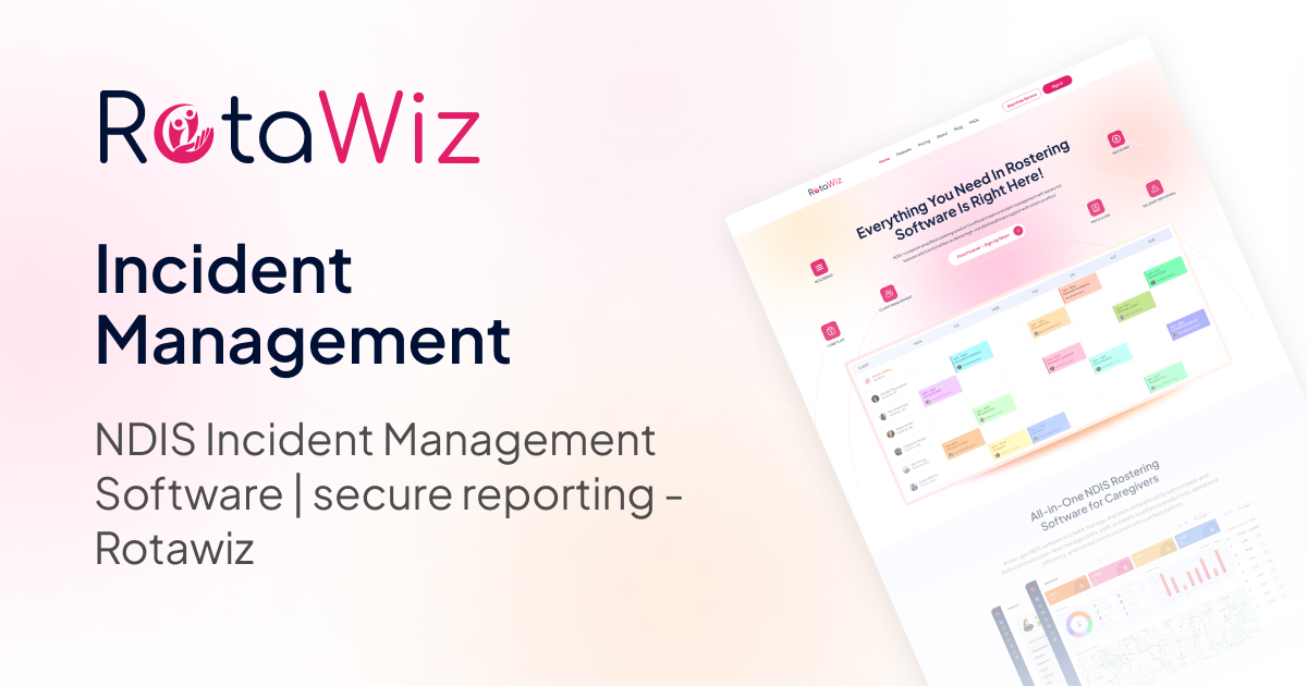 Incident Management - Best Free Rostering NDIS Software Provider Australia - RotaWiz